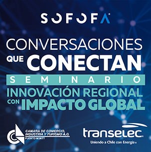 “Conversaciones que Conectan” Innovación Regional con Impacto Global - PUERTO MONTT - SOFOFA SOFOFA
